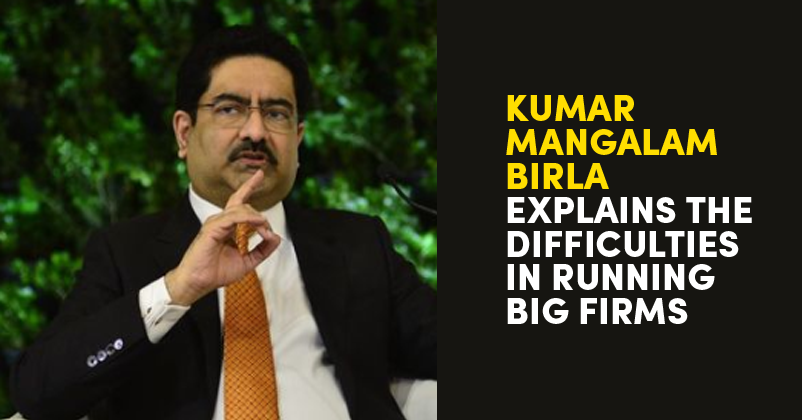 Kumar Birla Explains The Most Difficult Things To Run Big Successful ...